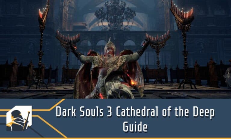 Dark Souls 3 Cathedral of the Deep Guide - RPG Informer