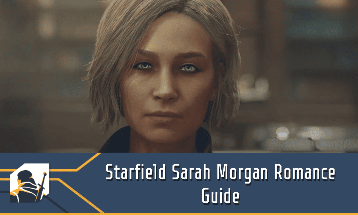 Starfield Sarah Morgan Romance Guide: How to Recruit and Romance Sarah ...