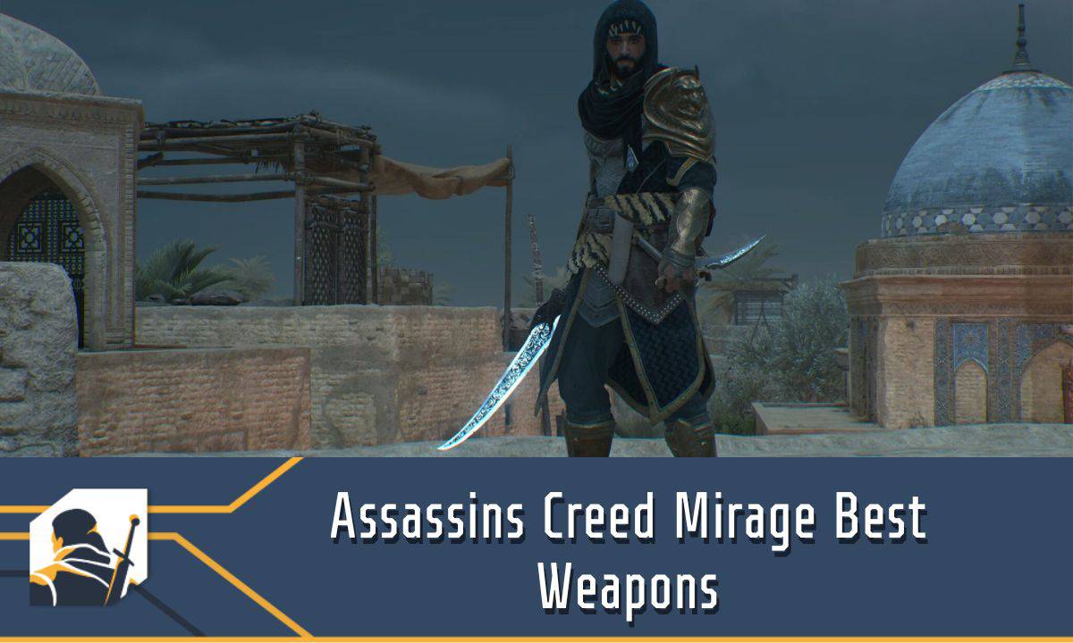 Assassins Creed Mirage Best Weapons [All Ranked] - RPG Informer