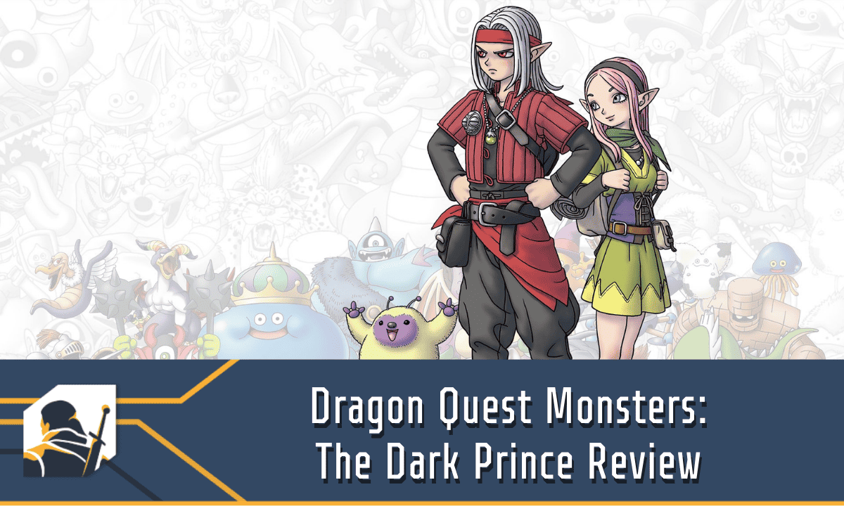 Dragon Quest Monsters: The Dark Prince Review - For Diehard Fans Only ...